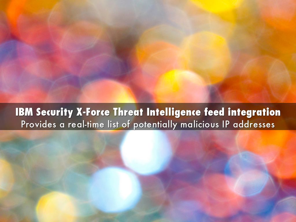 Ibm Security X Force Threat Intelligence Feed Integrati