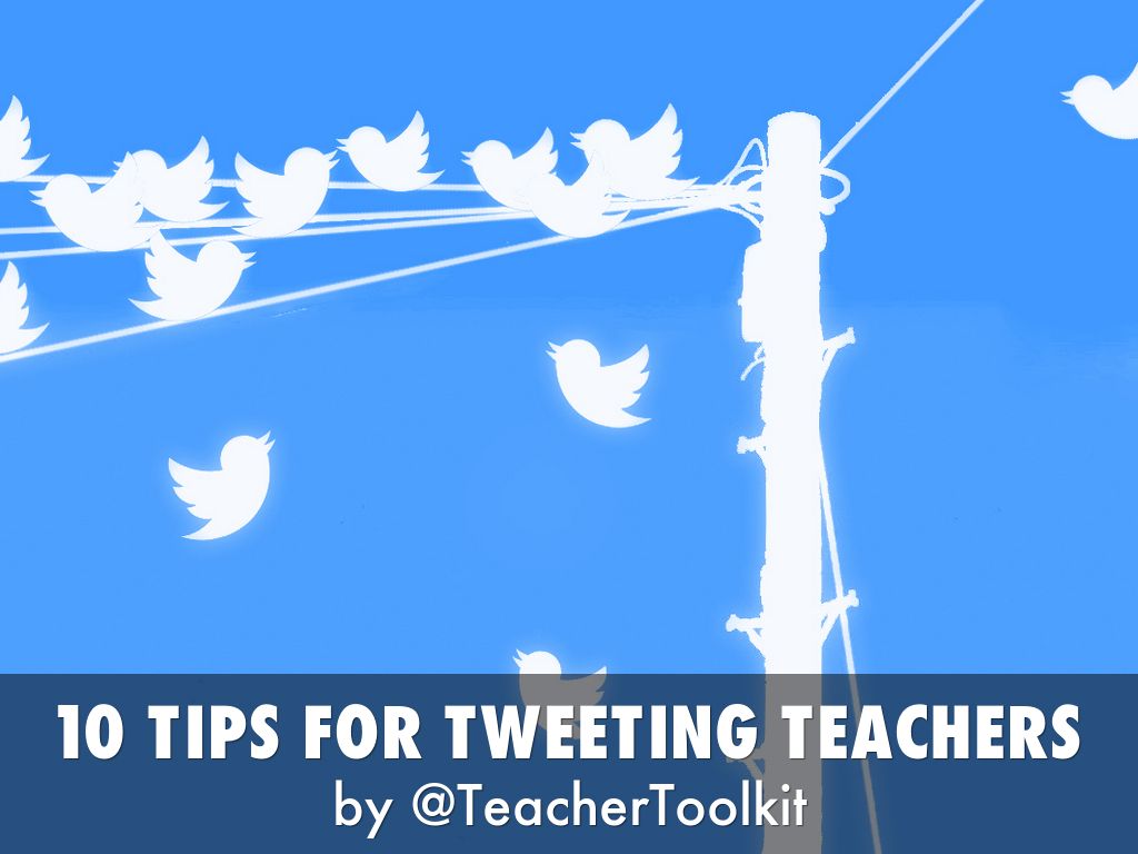 10 Tips for Tweeting Teachers by @TeacherToolkit