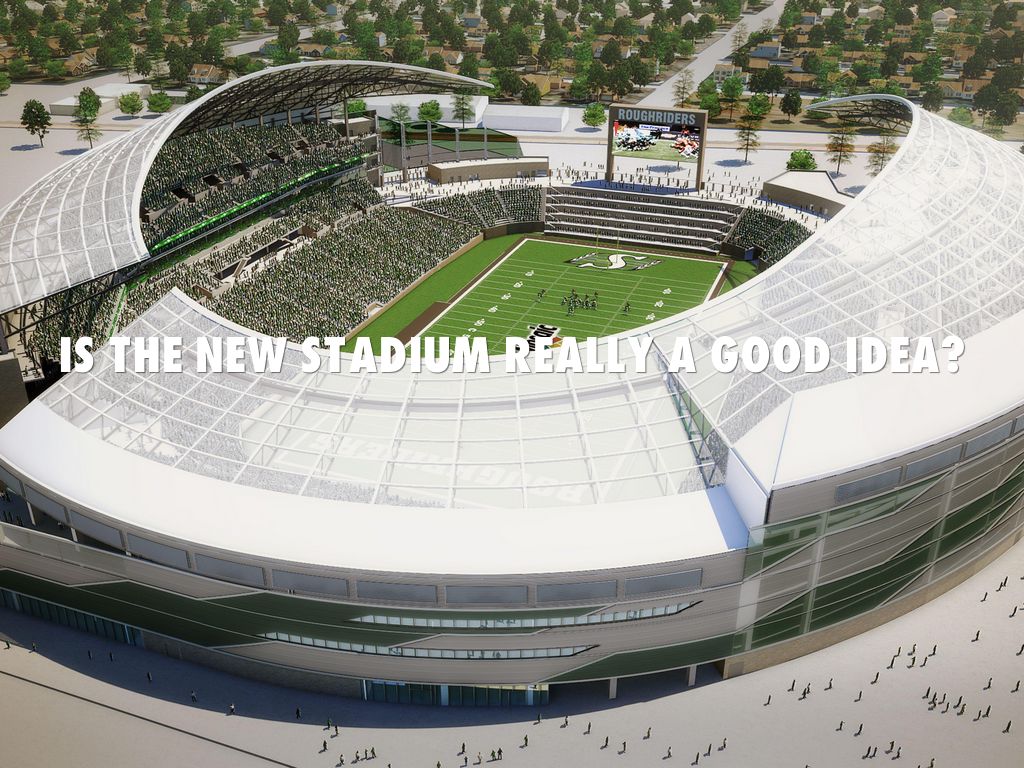 Is The new stadium really a good idea? by dcrosby915