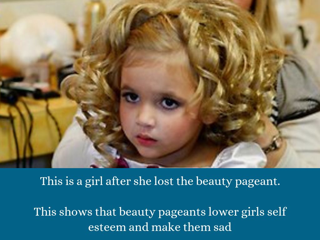Beauty Pageants aren't good for children by Bella