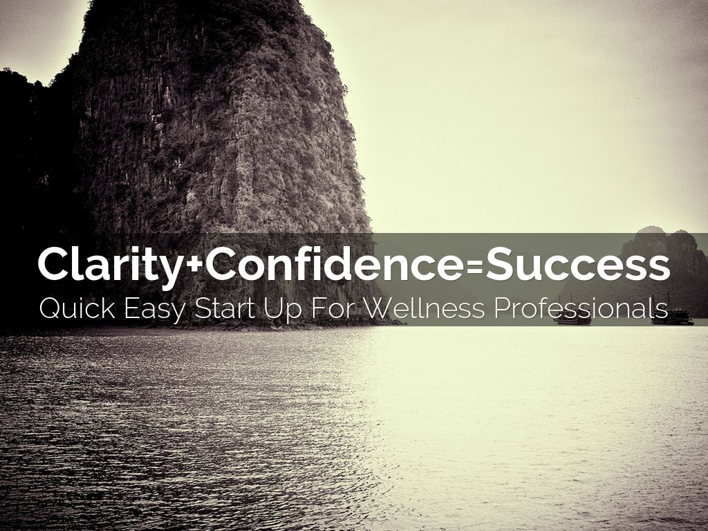 Clarity+Confidence=Success by layla