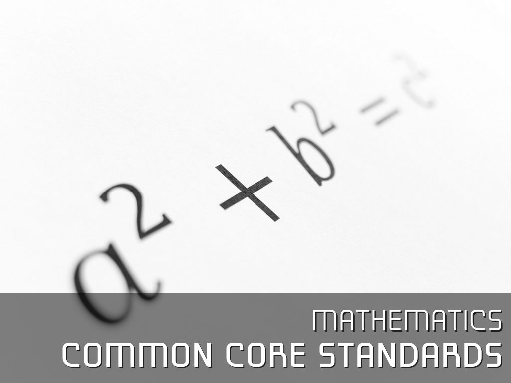 Common Core Standards: Mathematics by Morgan Gellert