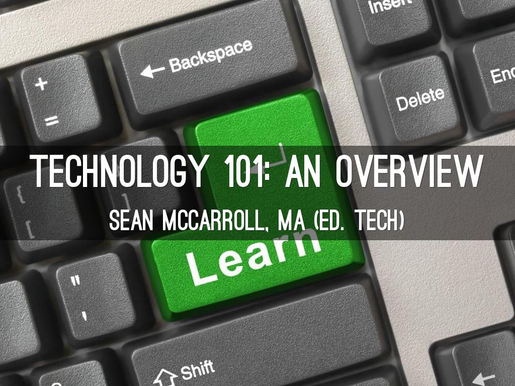 Technology 101: An overview by Sean McCarroll