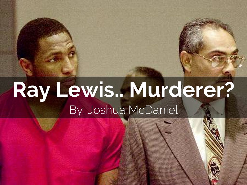 Ray Lewis.. Murderer? by Joshua McDaniel