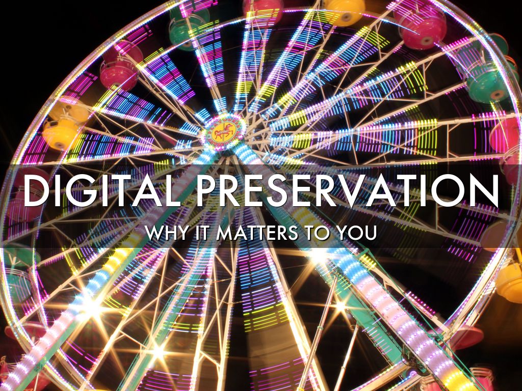 Digital Preservation INST742 by Jocelyn McNamara