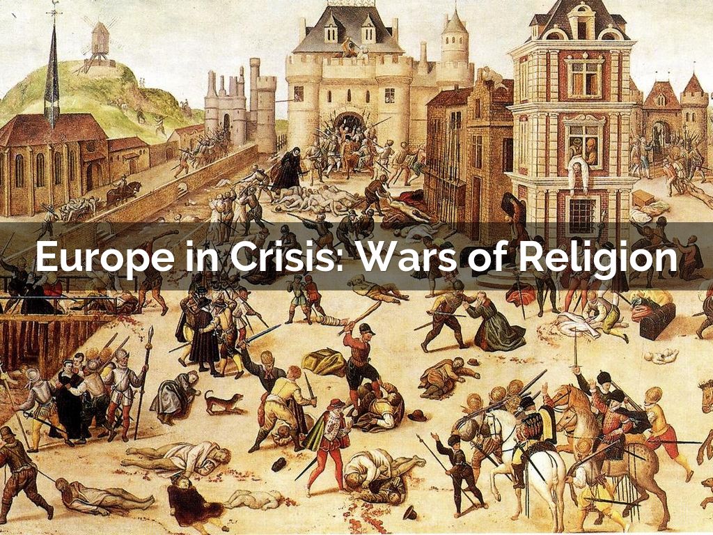 Europe in Crisis: the Wars of Religion by Jennifer