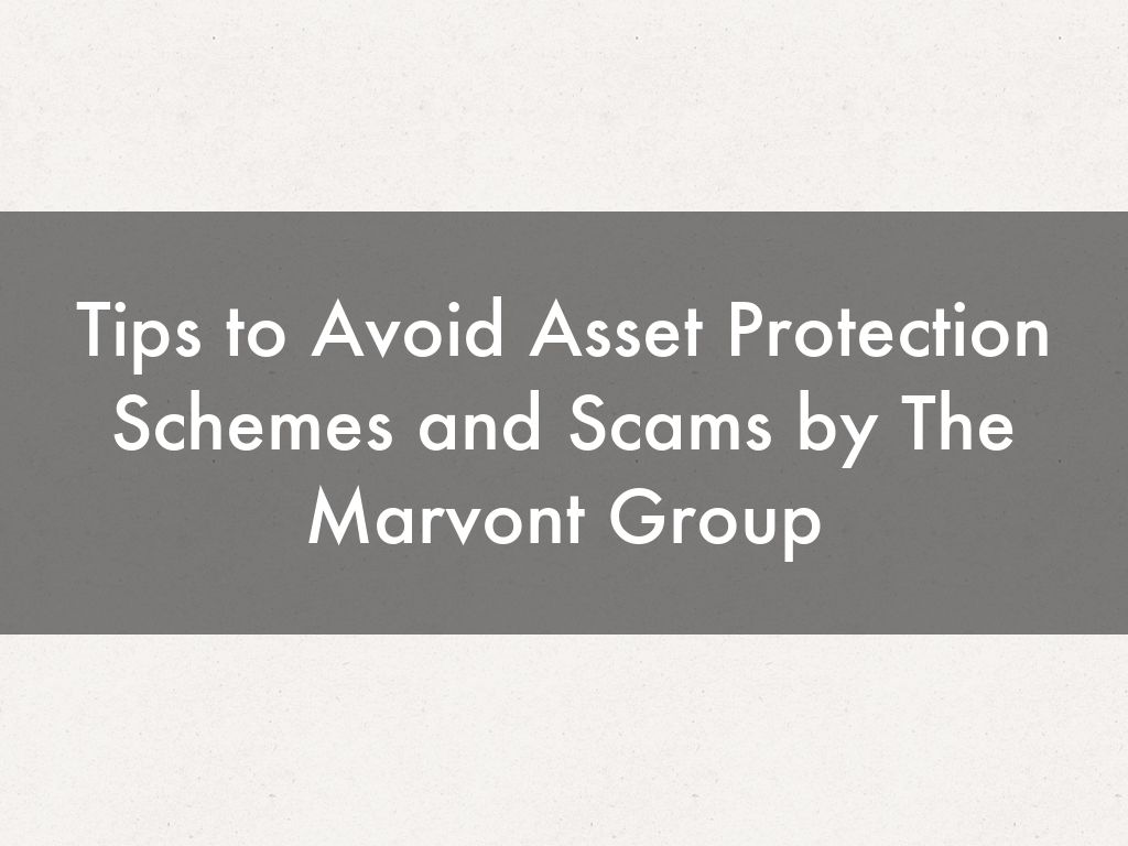 Tips to Avoid Asset Protection Schemes and Scams by
