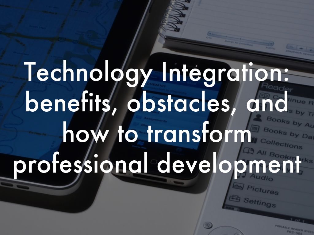 Technology Integration: benefits, obstacles, and how