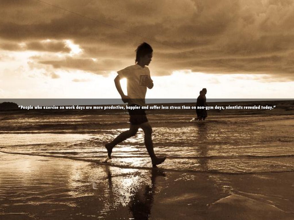 Why fitness is the key to happiness and success. by