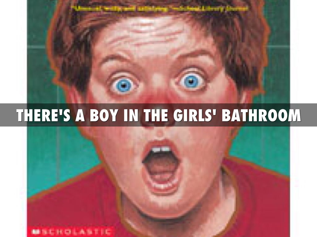 There's A Boy In The Girls Bathroom by Deaken Beier