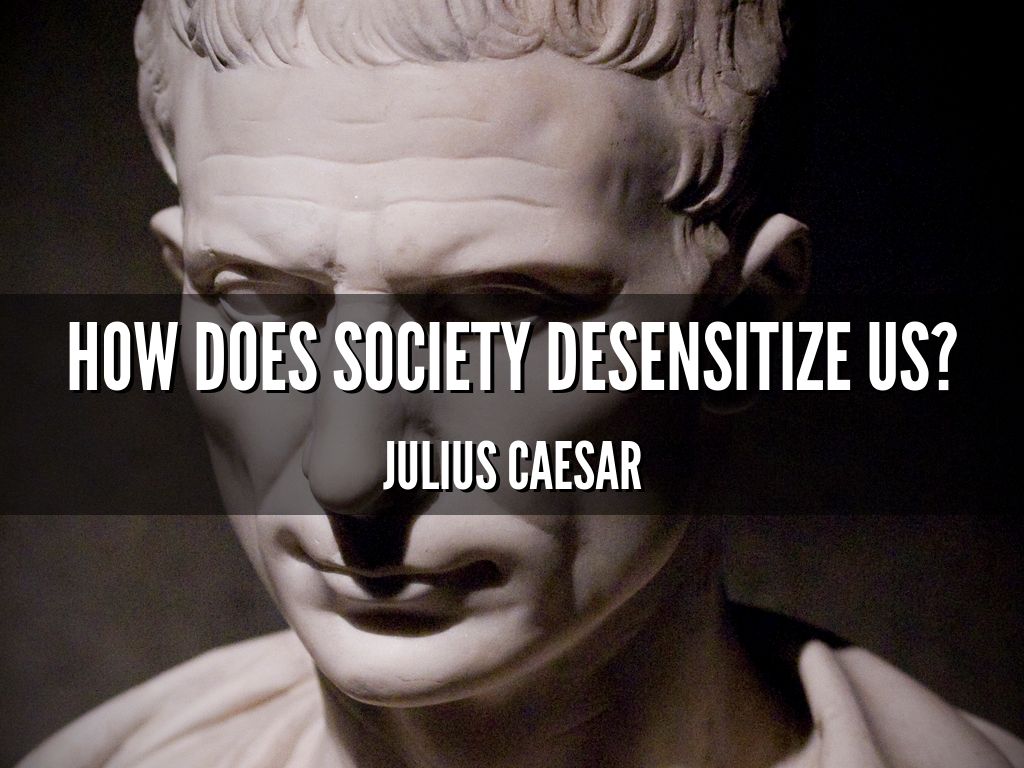 How Does Society Desensitize Us by Julian Lee
