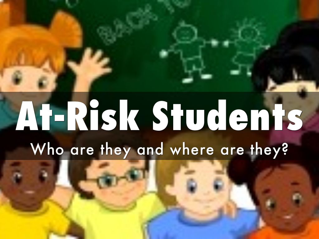 Copy of At-Risk Students by pdeanibr