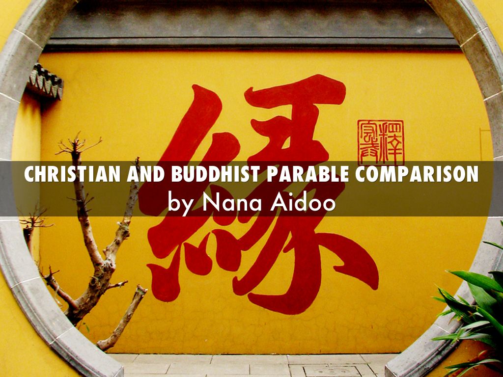 CHRISTIAN and buddhist parable comparison by nana-kwesi