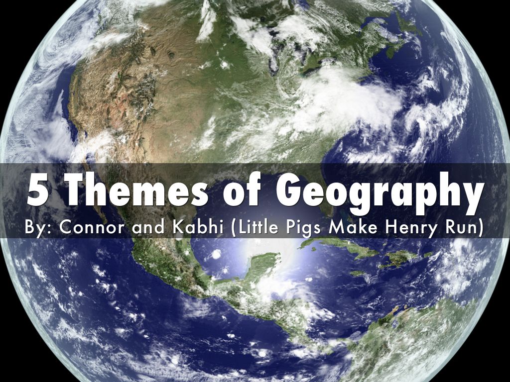 5 Themes of Geography by cof6775