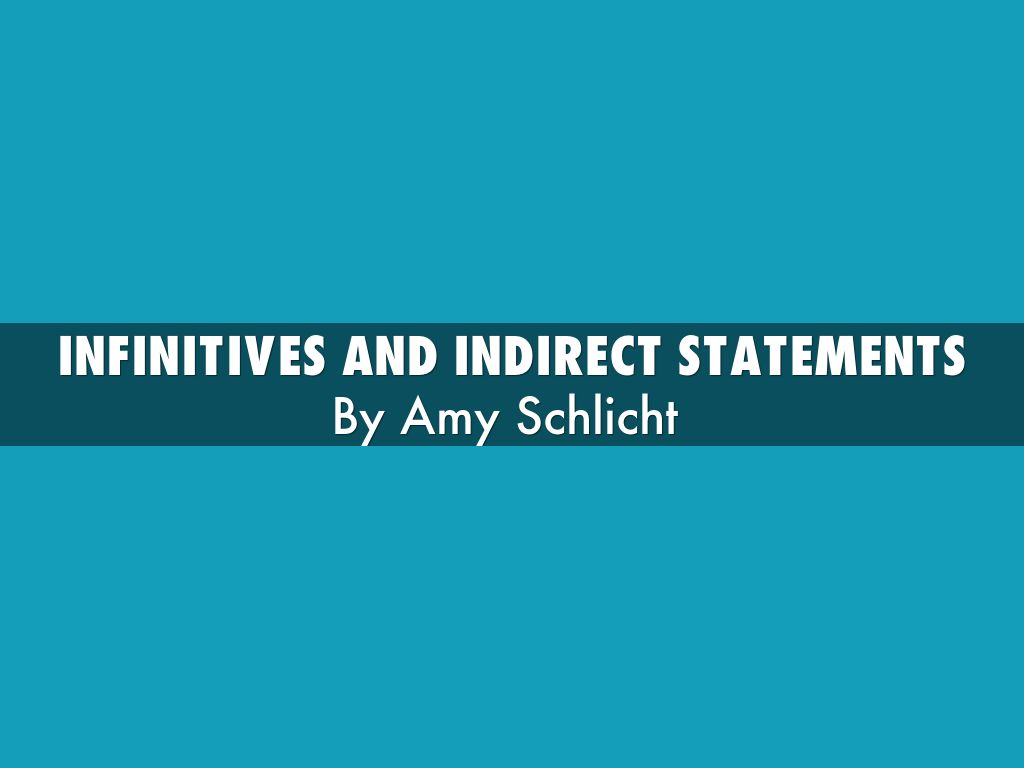 Infinitives and Indirect Statements by amyschlicht14