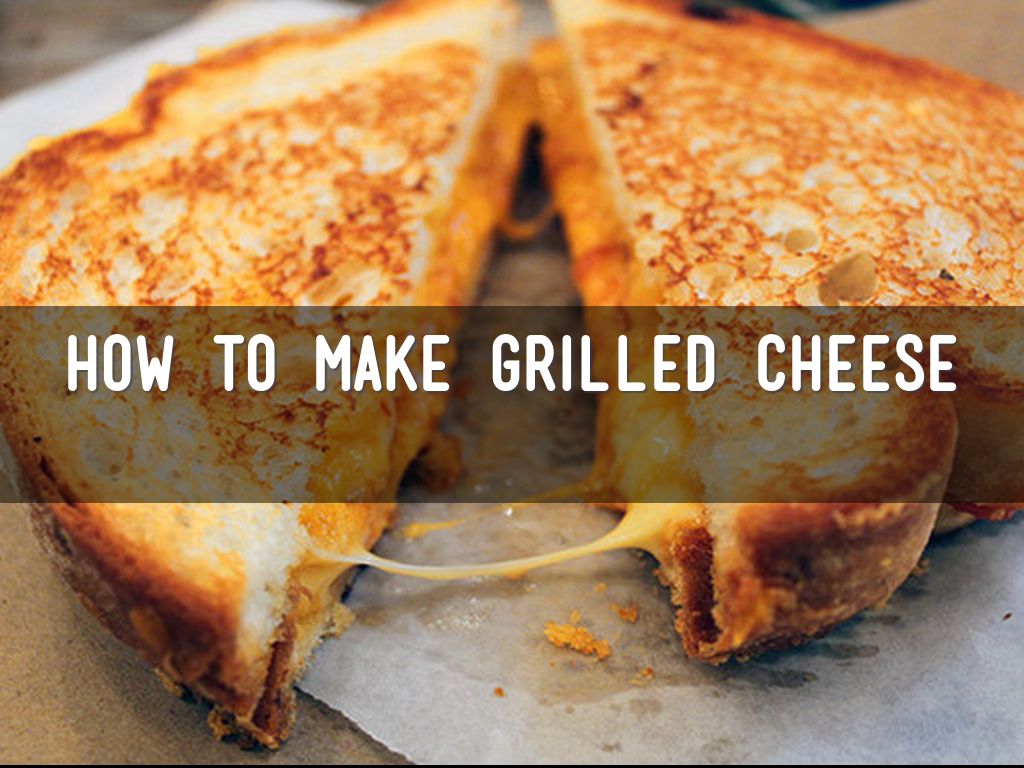 How to Make Grilled Cheese by cjforrest