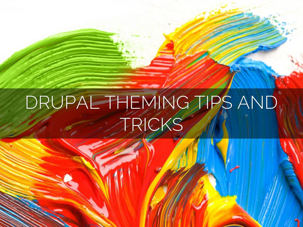 Drupal Theming Tips And Tricks By Andrei Bunulu 