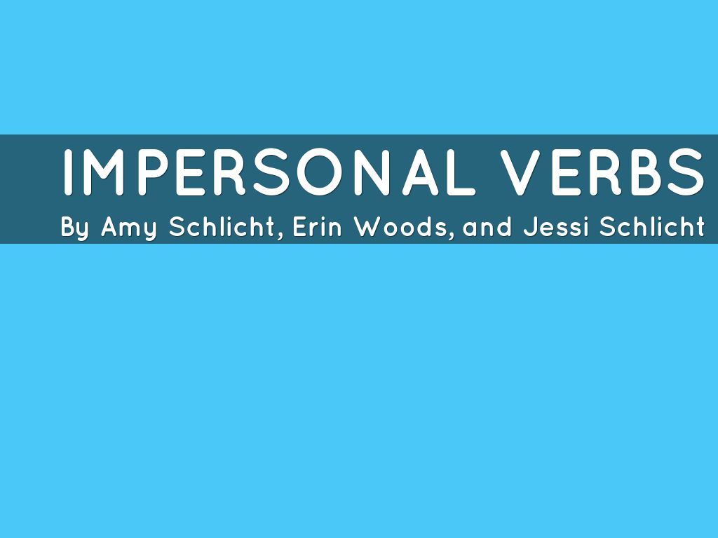 Impersonal Verbs by amyschlicht14