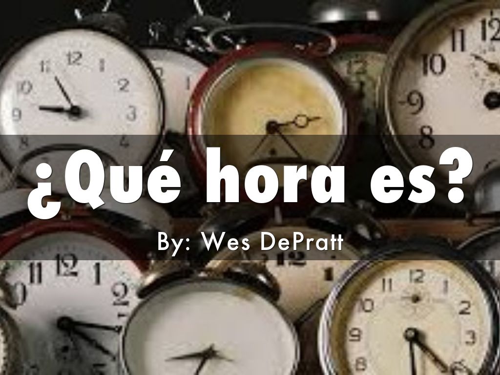 ¿Qué hora es? by deprattw235