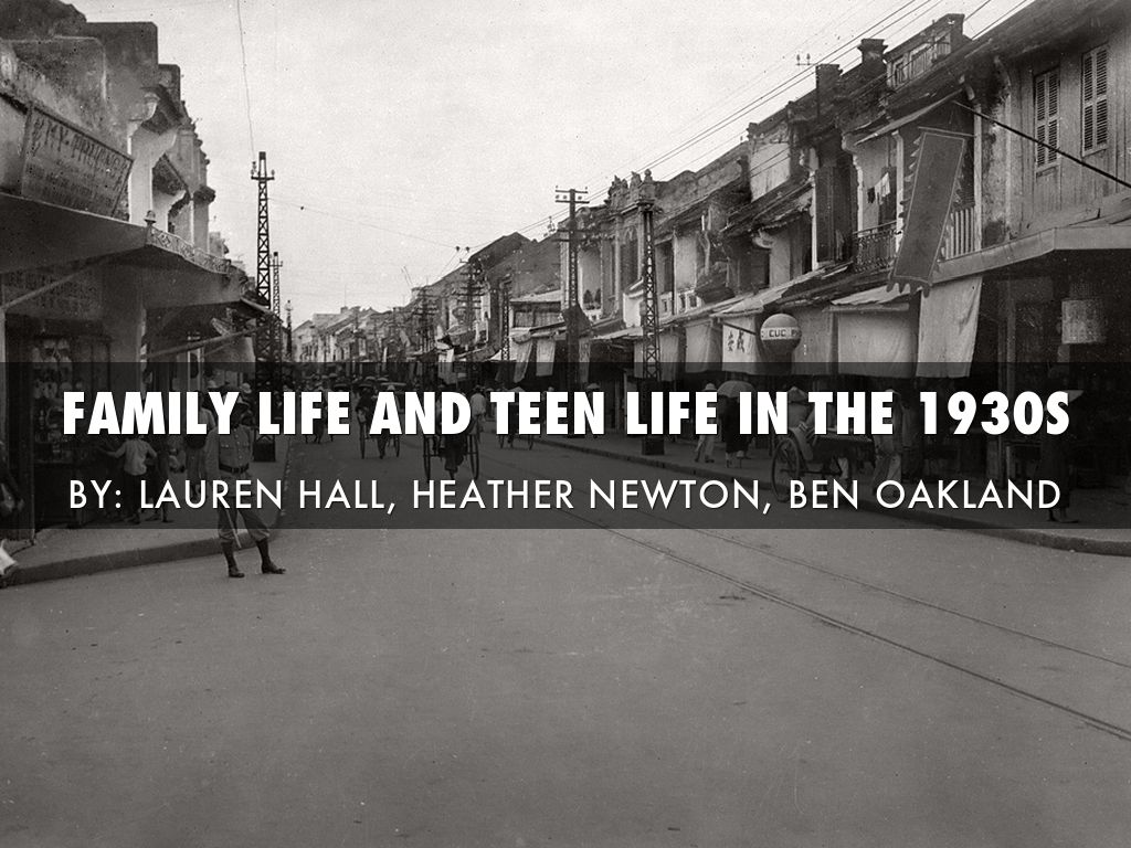 Family Life And Teen Life In The 1930s by Lauren Hall