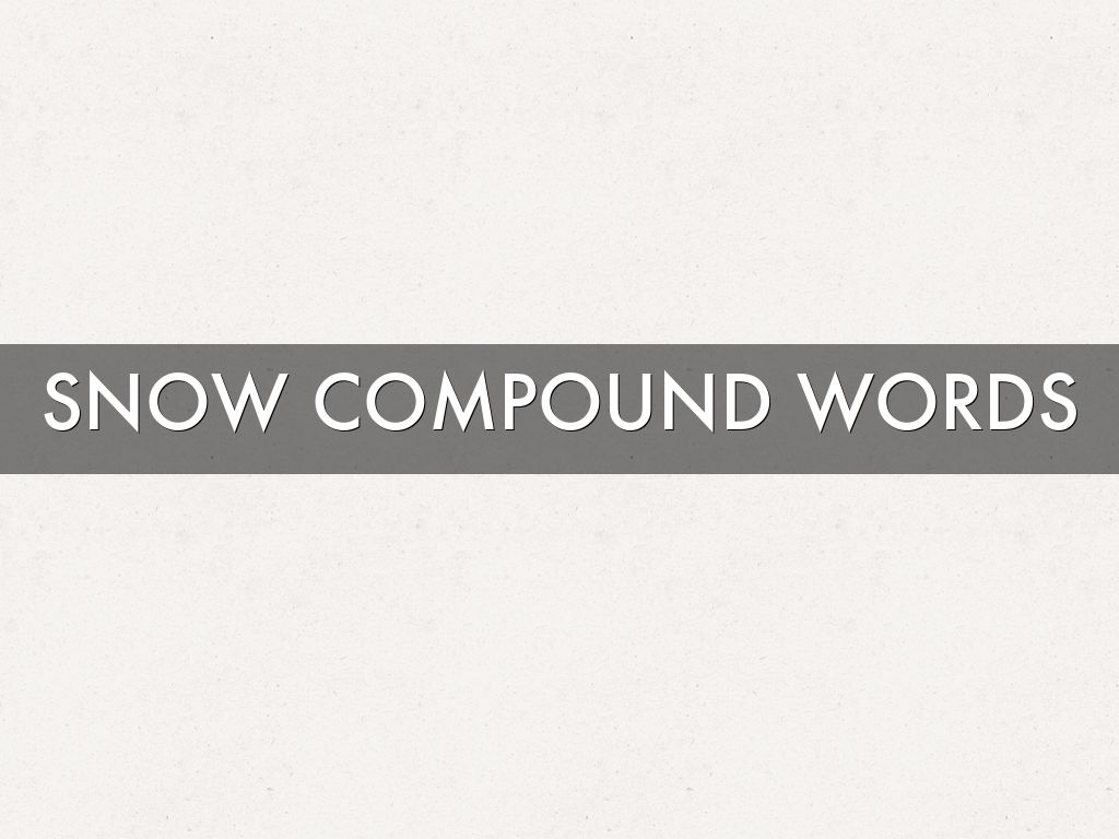 Compound Word For Snow
