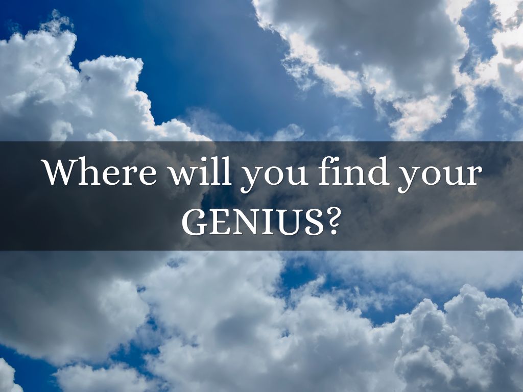Genius Hour: Your chance to discover your Dreams, your