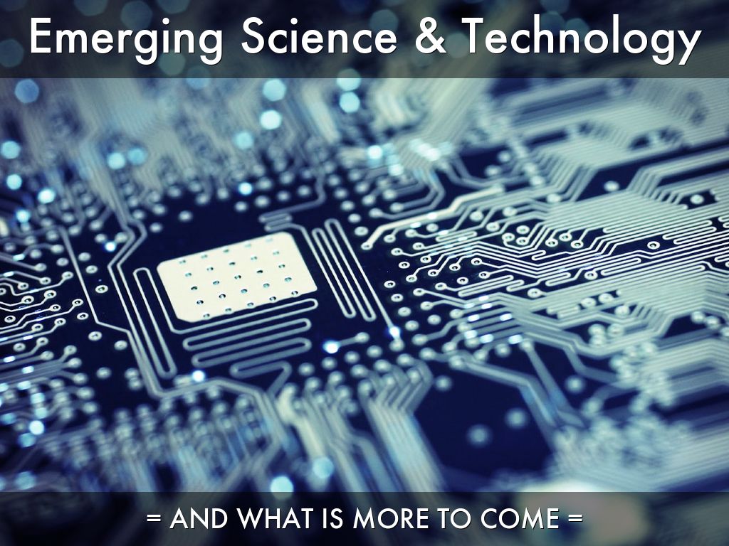 Emerging Science & Technology by Eunice Yeaineedalife