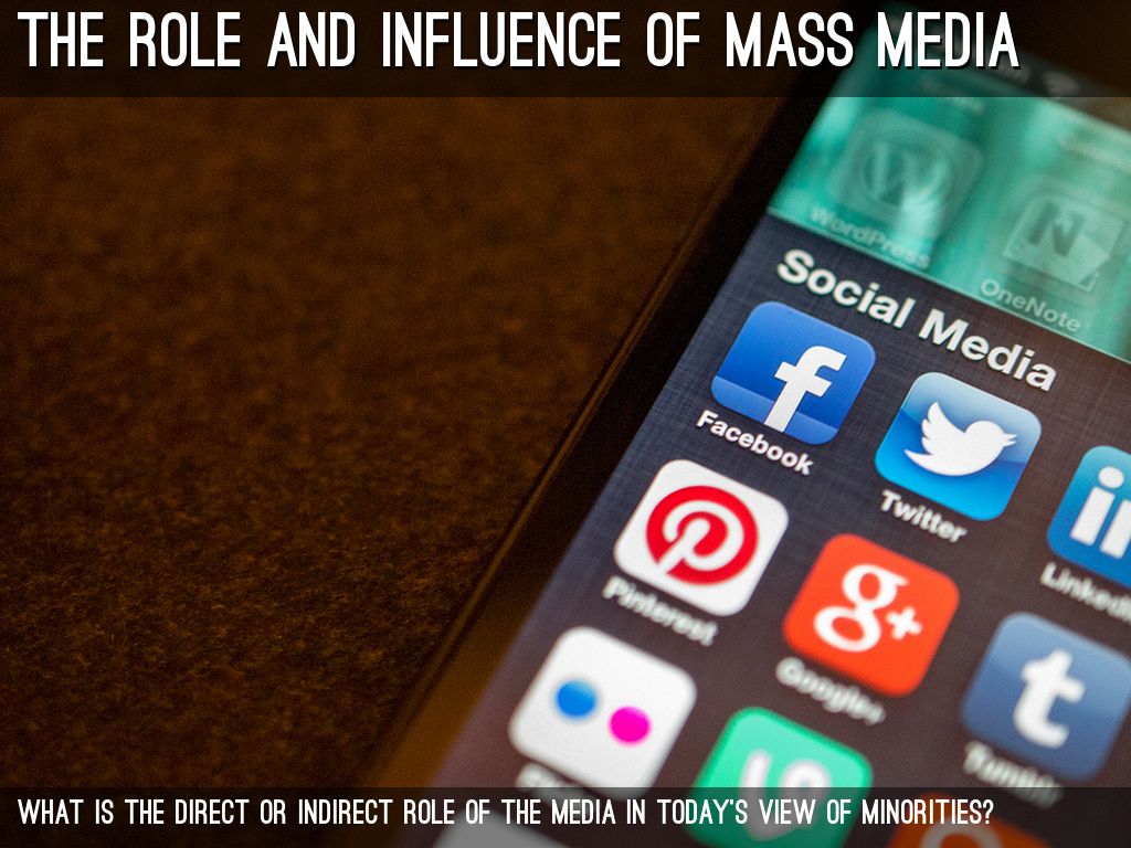 The Role And Influence Of Mass Media by Markanthony