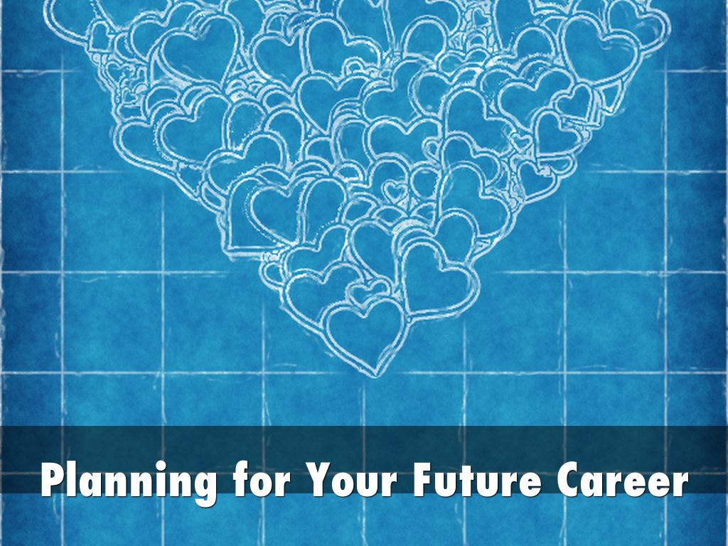 Planning for Your Future Career