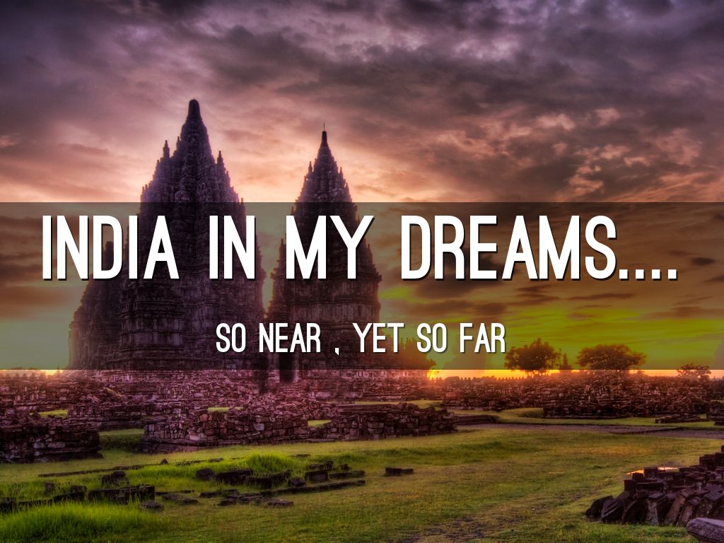 India in my dreams.... by saumya58shukla