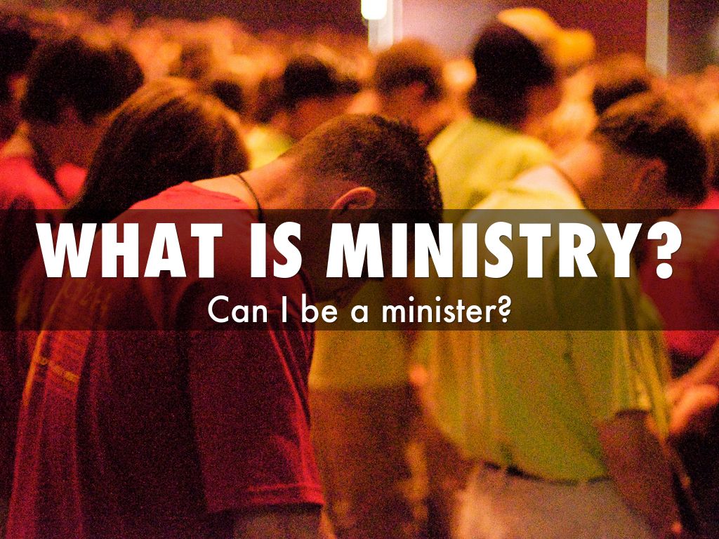 What Is Ministry By Mdriskill48 What Is Ministry By Mdriskill48