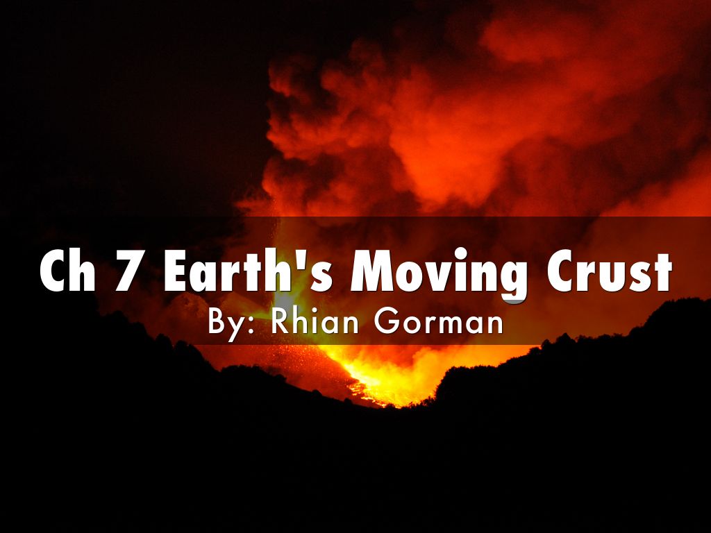 Ch 7 Earth's Moving Crust by rhgorman