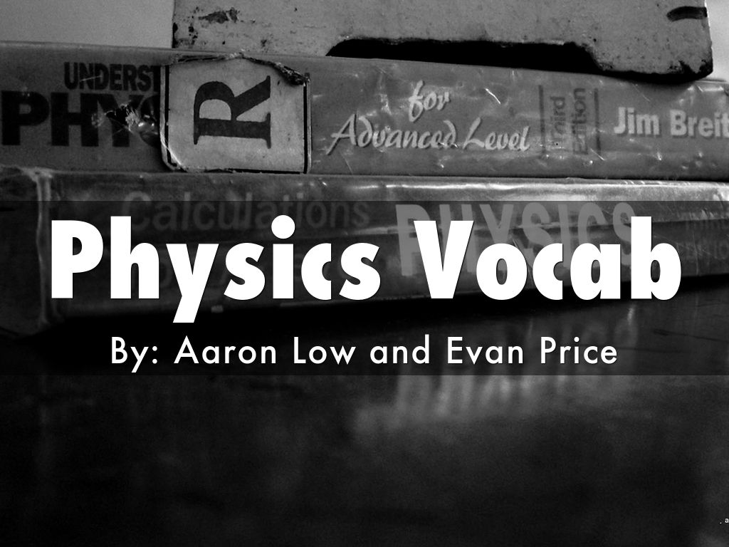 Physics Vocab by Mrs. Fawaz' Student