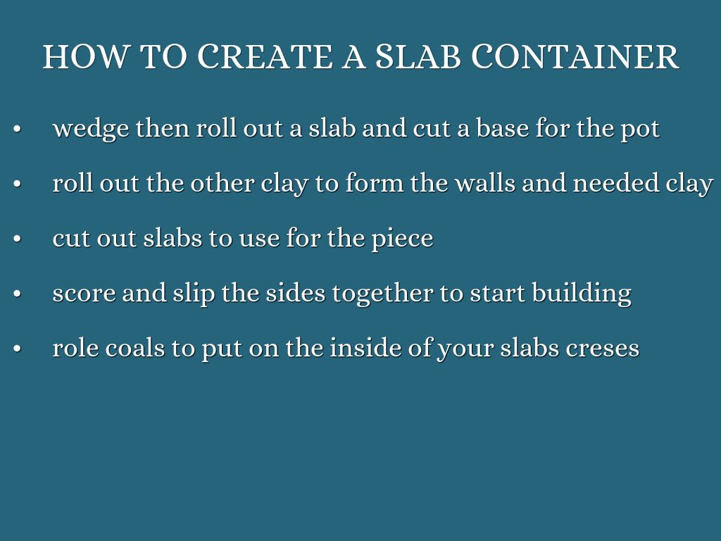 Slab containers by llboughan0731