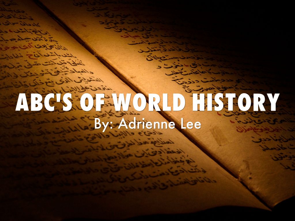 ABC'S of World History by adrienne_lee4232