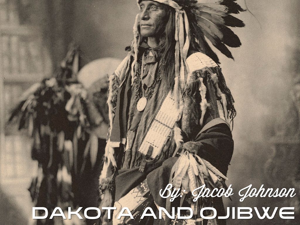 Dakota And Ojibwe by Jacob Johnson