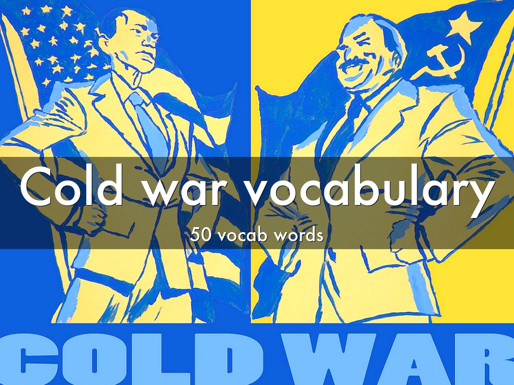 Copy of Cold war vocabulary by nbills98