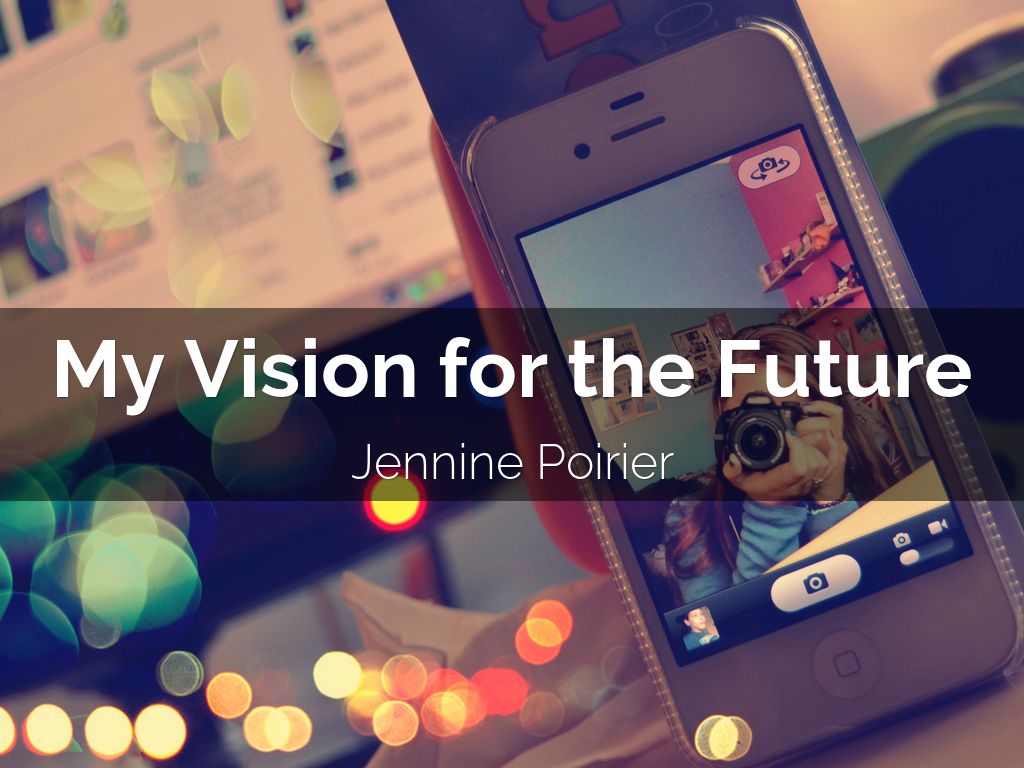 My Vision for the Future by jennine_poirier