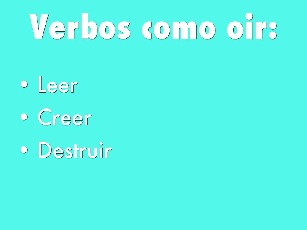 Pretérito de los verbos como oir by Jordan Cook