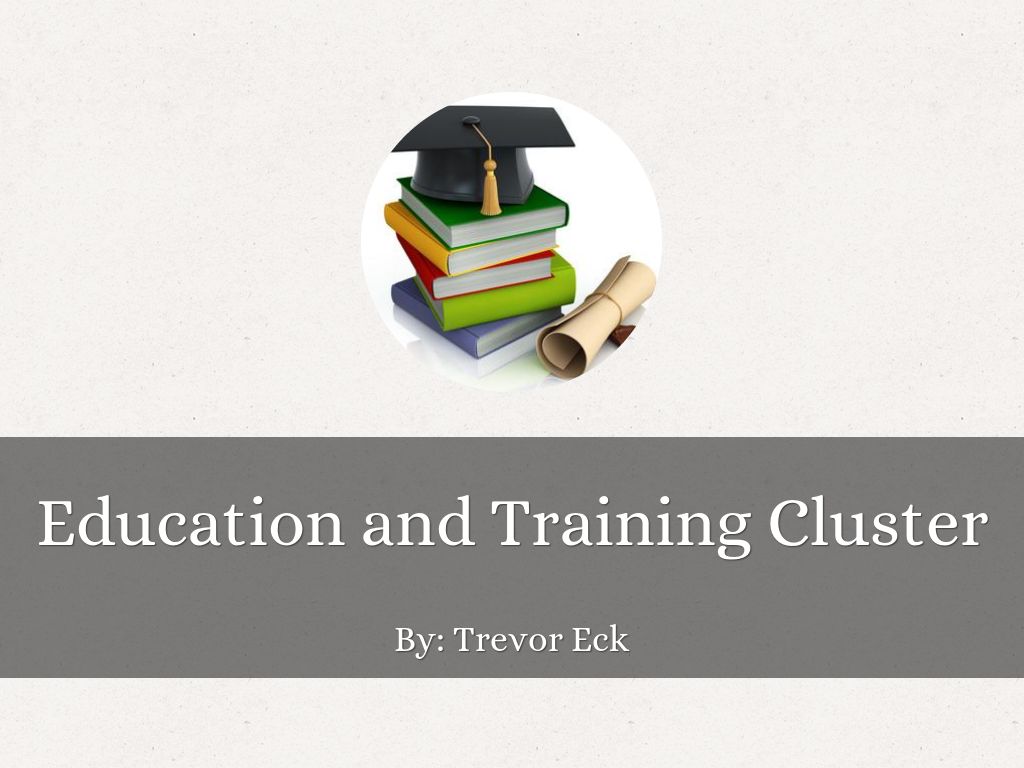 Education and Training Cluster by trevor.eck