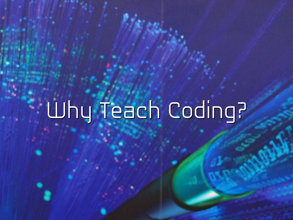 Why Teach Coding By Beth Burke why-teach-coding-by-beth-burke