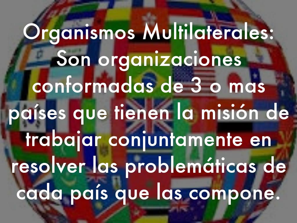 ORGANISMOS MULTILATERALES by adelgadolar