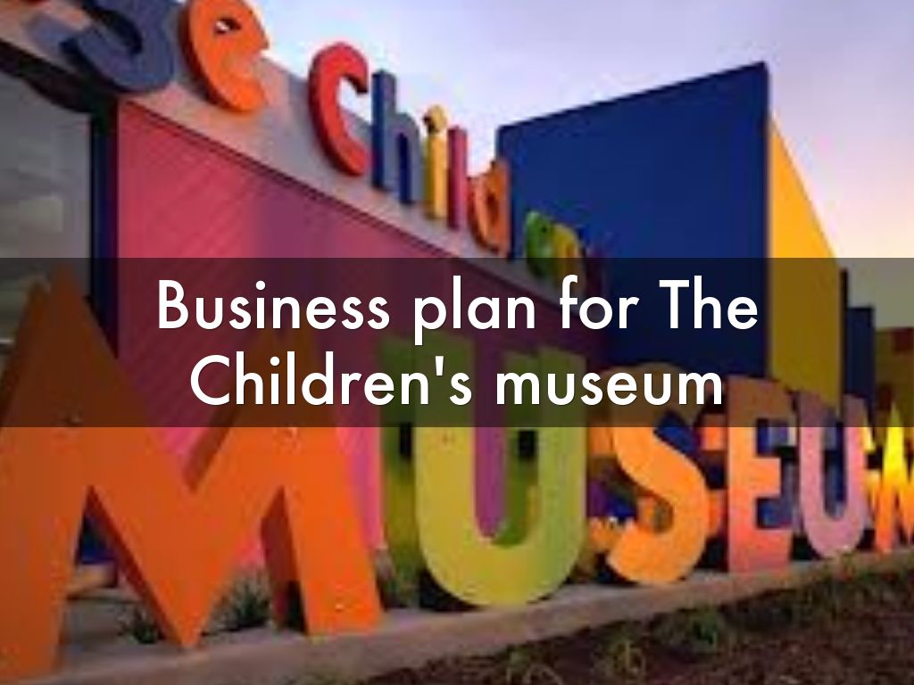 Business plan for The Children's museum by lama_a_