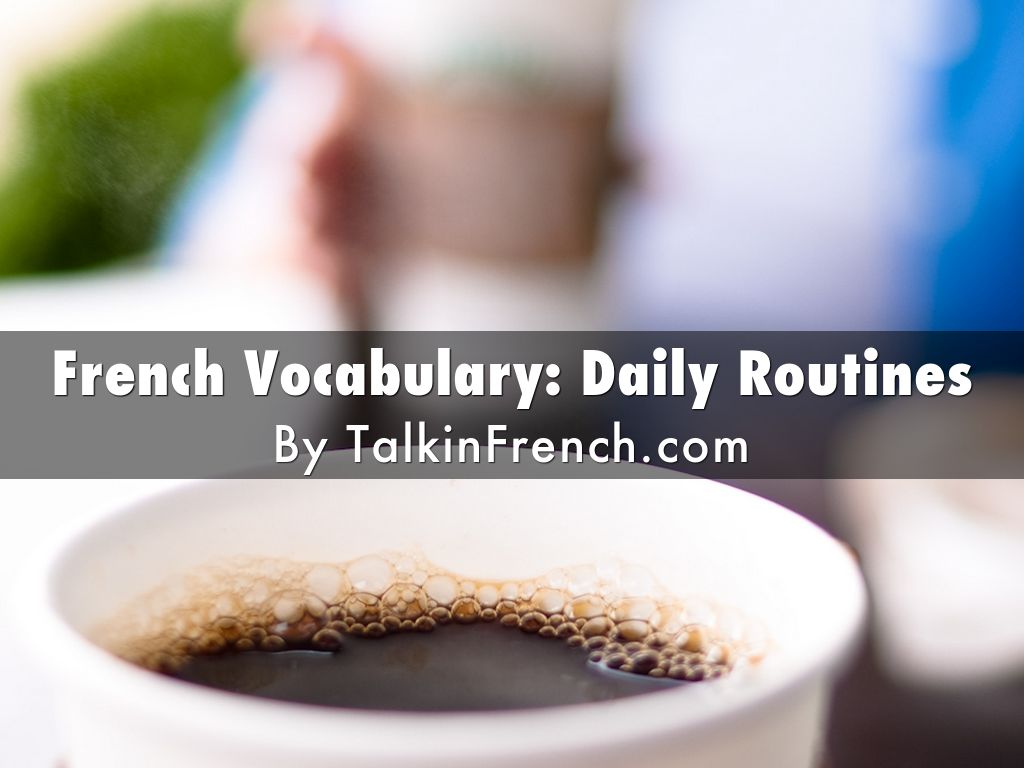 French Vocabulary: Daily Routines by metheljane