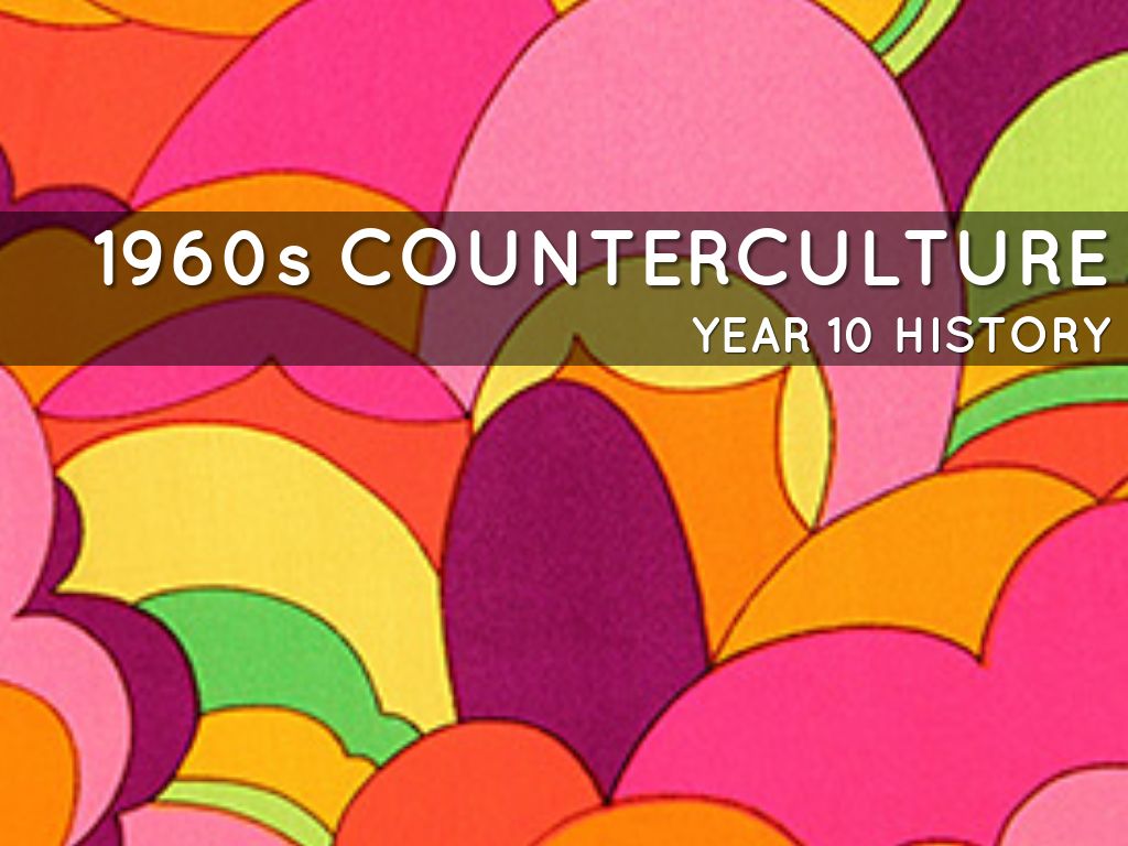 1960s COUNTERCULTURE by Sarina Wilson