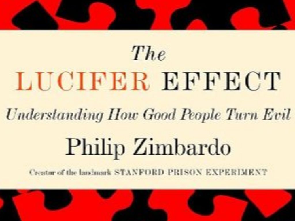 Lucifer Effect: Understanding How Good People Turn