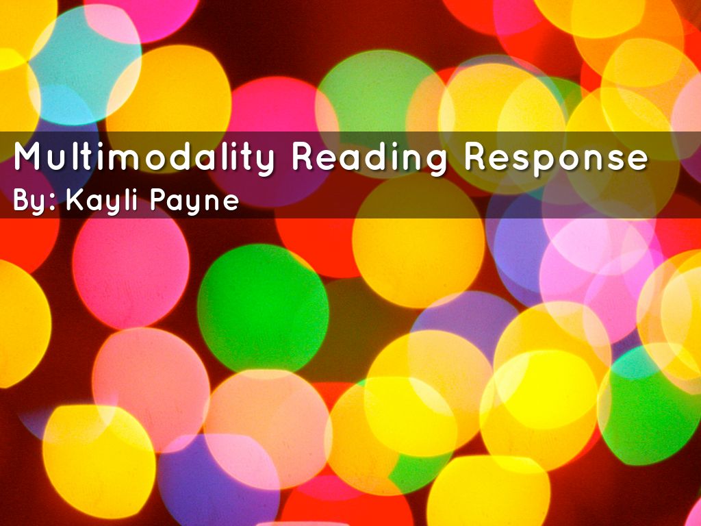 Multimodality Reading Response by Kayli Payne