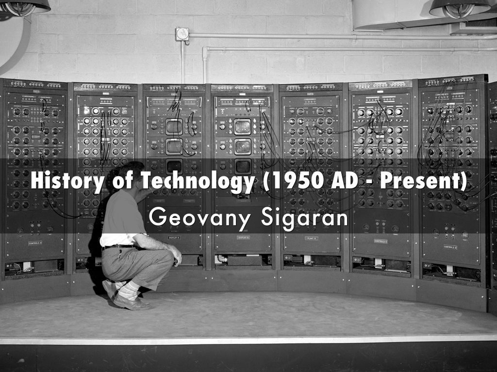 History of Technology (1950 AD - Present) by geosigaran