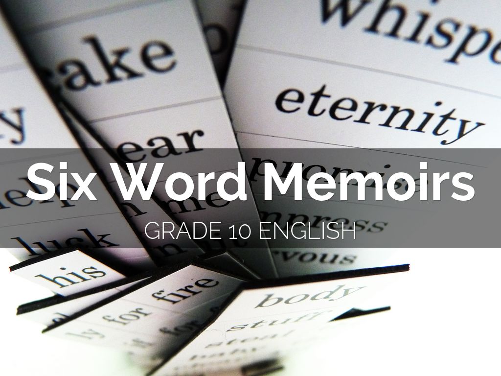 Six Word Memoirs by Jess Sheppard