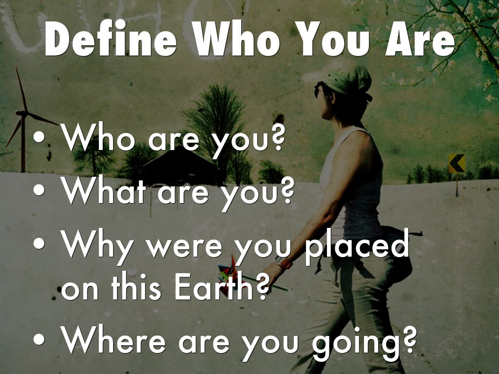 Define Who You Are by mackl
